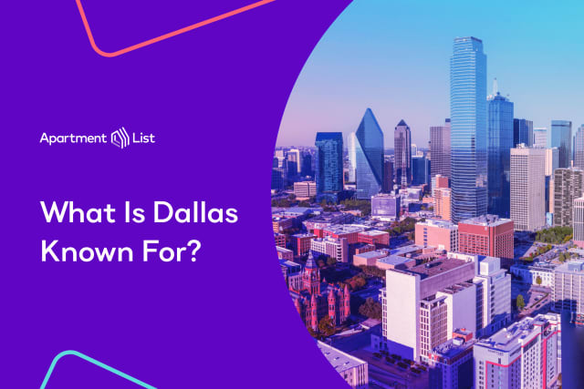 What Is Dallas Known For? [2025]