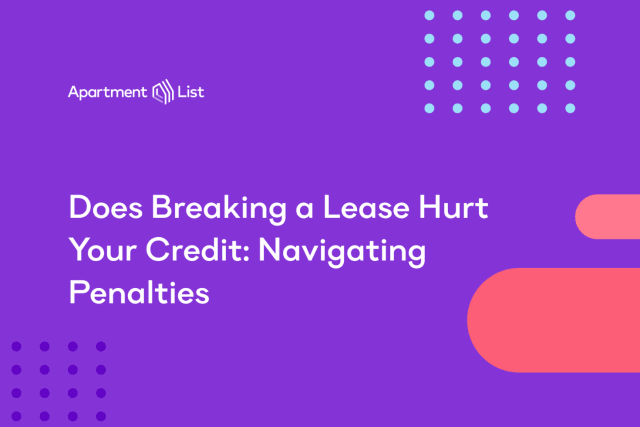 Does Breaking a Lease Hurt Your Credit: Navigating Penalties