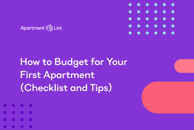How to Budget for Your First Apartment (Checklist and Tips)